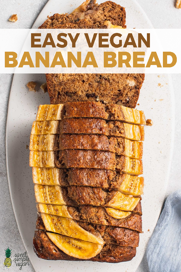 The Best Vegan Banana Bread One Bowl Sweet Simple Vegan